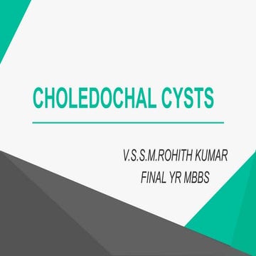 CHOLEDOCHAL CYSTS. Description done pptx | PPTX