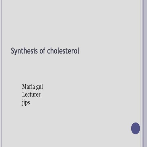 Cholesterolsynthesis stepsandregulation-17-18 | PPTX