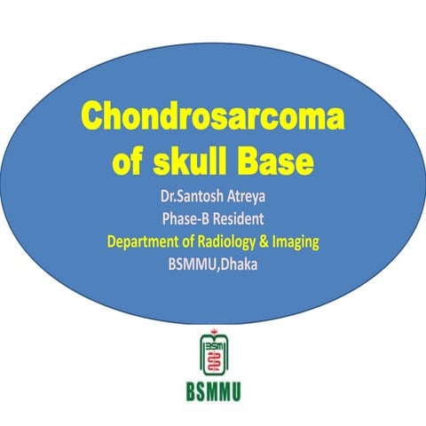 Chondrosarcoma of skull base,Radiology point of view | PPTX