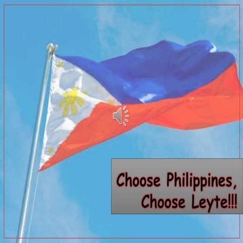 Choose philippines, Choose Leyte! | PPTX