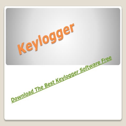 Choose the best keylogger software | PPT