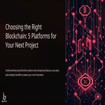 How to Choose the Right Blockchain Platforms for Your Next Project | PPTX