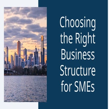 Choosing The Right Business Structure For SMEs | PPTX