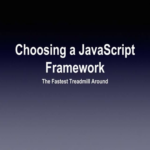 Choosing The Right Javascript Framework For Your Proj