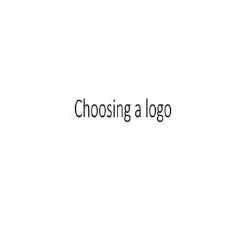 Choosing a logo.pptx | Business | Business and Finance