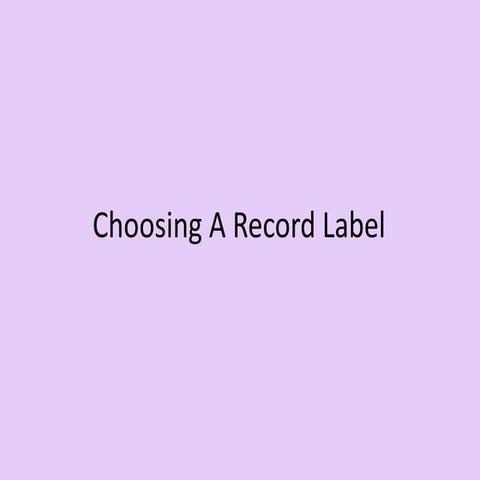 Choosing a record label! | PPT
