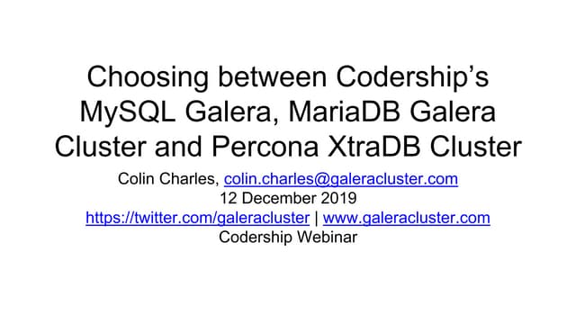 Choosing Between Coderships Mysql Galera Mariadb Galera Cluster And Percona Xtradb Cluster Ppt 4376