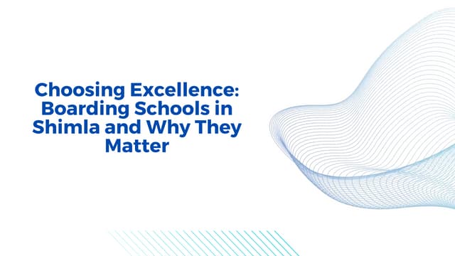 Shimla’s Boarding Schools Where Education Meets Adventure.pptx