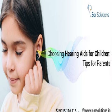 Choosing Hearing Aids for Children Tips for Parents | PPTX