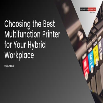 Choosing the Best Multifunction Printer for Your Hybrid Workplace.pdf