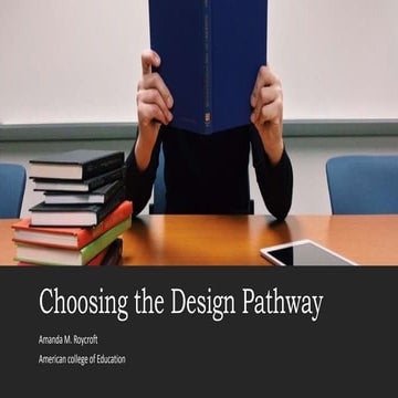 Choosing the Design Pathway - Amanda Roycroft. | PPTX
