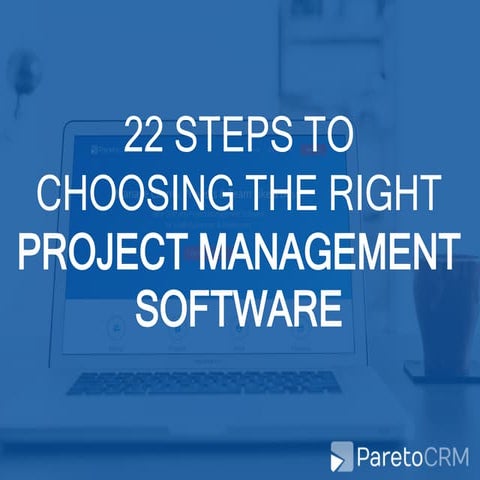 22 Steps to Choosing the Right Project Management Software | PPT