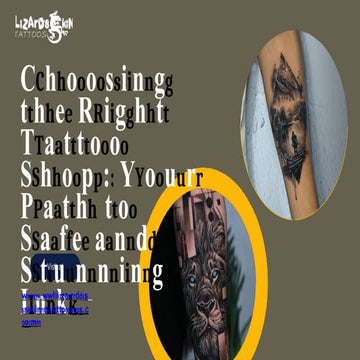 Choosing the Right Tattoo Shop Your Path to Safe and Stunning Ink.pptx