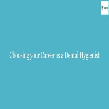 Choosing your Career as a Dental Hygienist | PPTX