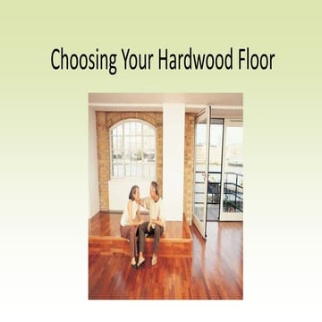 Choosing your hardwood floor | PPTX | Woodworking | Arts and Crafts