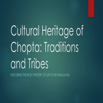 Cultural Heritage of Chopta: Traditions and Tribes | PPTX | Travel ...