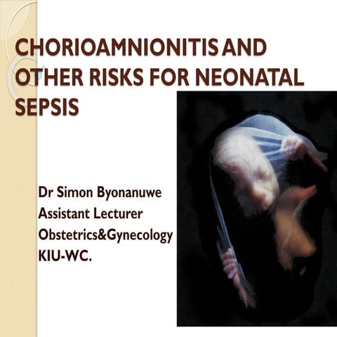 Chorioamnionitis Dr Simon Byonanuwe | PDF