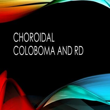 Uveal disease....choroidal coloboma and RD.pptx