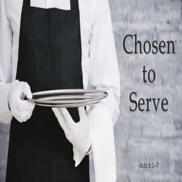 Chosen to serve Acts 6:1-7 | PPTX