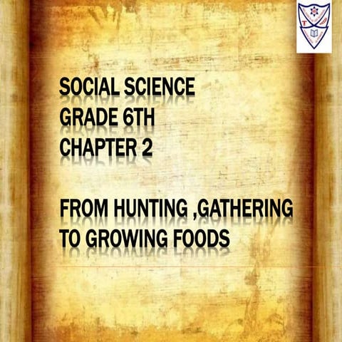 Chapter 2 hunting gathering growing foods | PPTX