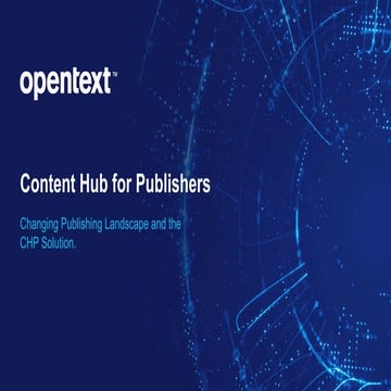 OpenText Content Hub for Publishers Introduction slideshare EP4 | PPT