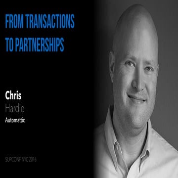 FROM TRANSACTIONS TO PARTNERSHIPS - CHRIS HARDIE | PDF