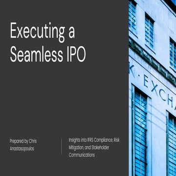 Chris Anastasopoulos: Executing a Seamless IPO – IFRS, Risk & Stakeholder Strategy | PDF