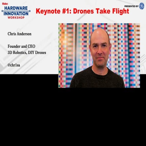 Chris Anderson at Hardware Innovation Summit 2013 | PPT