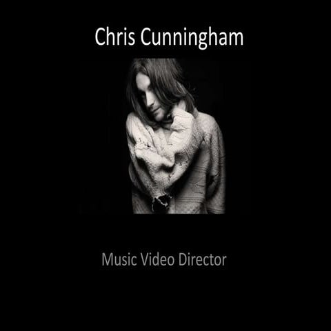Chris Cunningham | PPT