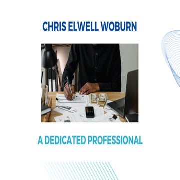 Chris Elwell Woburn - A Dedicated Professional | PDF