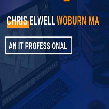 A Brief Introduction About Chris Elwell Woburn, MA | PDF
