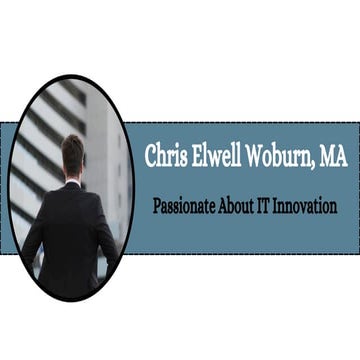 Chris Elwell Woburn, MA - Passionate About IT Innovation | PDF