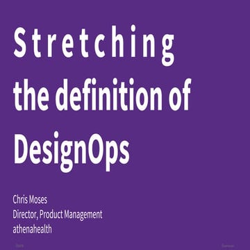 Stretching the Definition of DesignOps (Chris Moses at DesignOps Summit ...