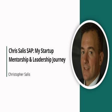 Chris Salis SAP: My Startup Mentorship & Leadership Journey.pptx