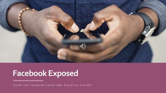 Facebook/Cambridge Analytica Data Scandal | PPTX | Internet | Computing
