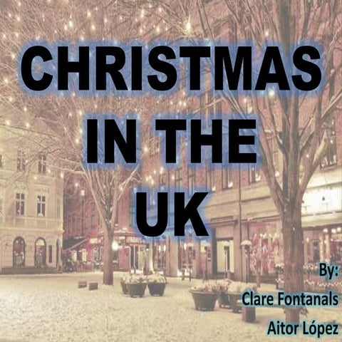 Christmas in the uk | PPTX | National & Civic Holidays | Holidays
