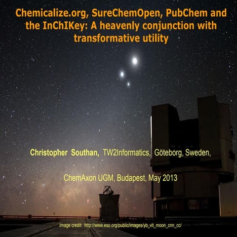 EUGM 2013 - Christopher Southan (TW2Informatics): Chemicalize.org ...
