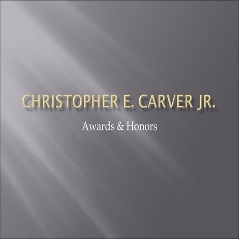 Christopher e carver_jr_awards_&_honors | PPT