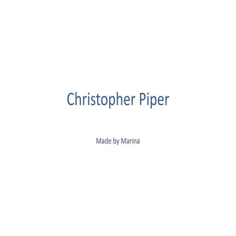 Christopher piper final1 | PPT