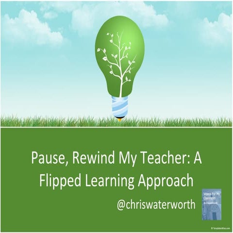 Pause, Rewind My Teacher: A Flipped Classroom Webinar by Chris ...