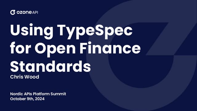 Using Typespec For Open Finance Standards Chris Wood Ozone Api Ppt