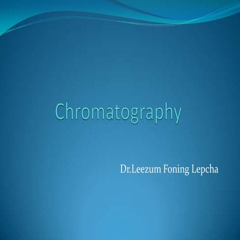 CHROMATOGRAPHY and its types with procedure,diagrams,flow charts,advantages and disadvantages.pptx