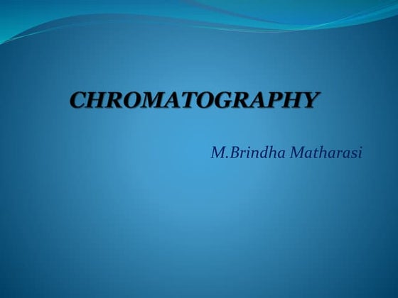 CHROMATOGRAPHY and its types with procedure,diagrams,flow charts,advantages and disadvantages ...