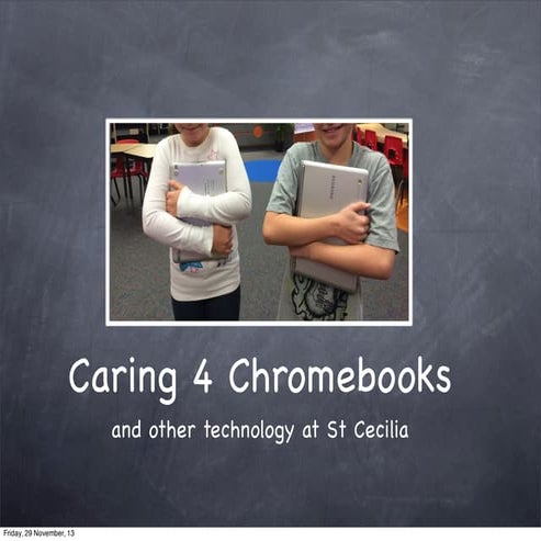 Chromebook care @ St Cecilia 2013 | PDF