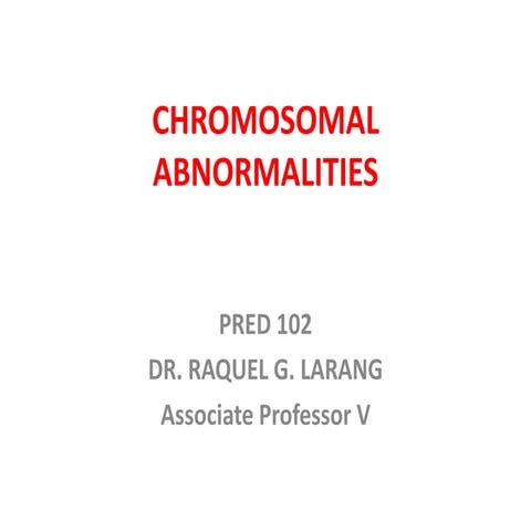 CHROMOSOMAL ABNORMALITIES.pptx