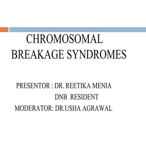 Chromosomal brekage syndrome | PPT