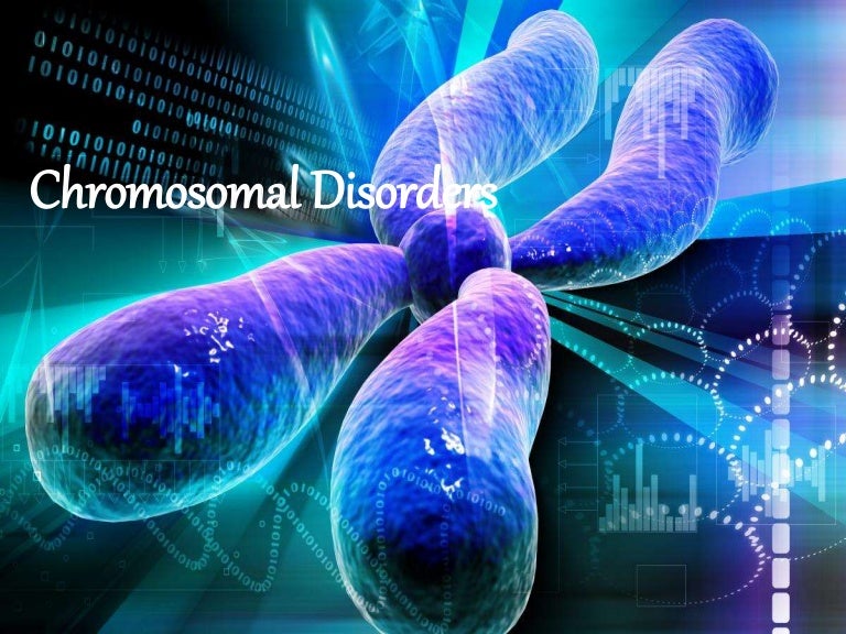 Chromosomal disorders