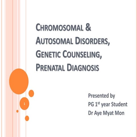 Chromosomal Disorders, Prenatal Diagnosis, Genetic Counselling 2.pptx