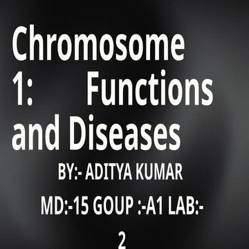 Chromosome 1_ Functions and Diseases.pptx 2.pptx