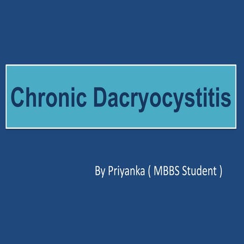 Chronic dacryocystitis Quick Review | PPTX